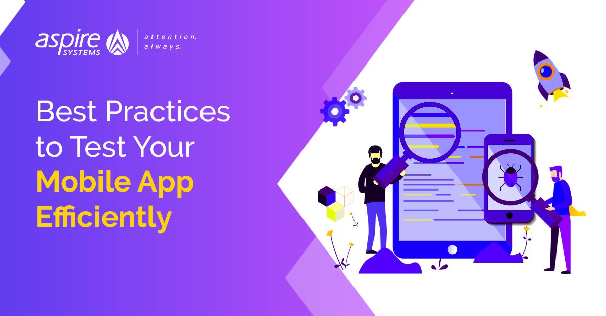 Best Practices to Test Your Mobile App Efficiently - Blog