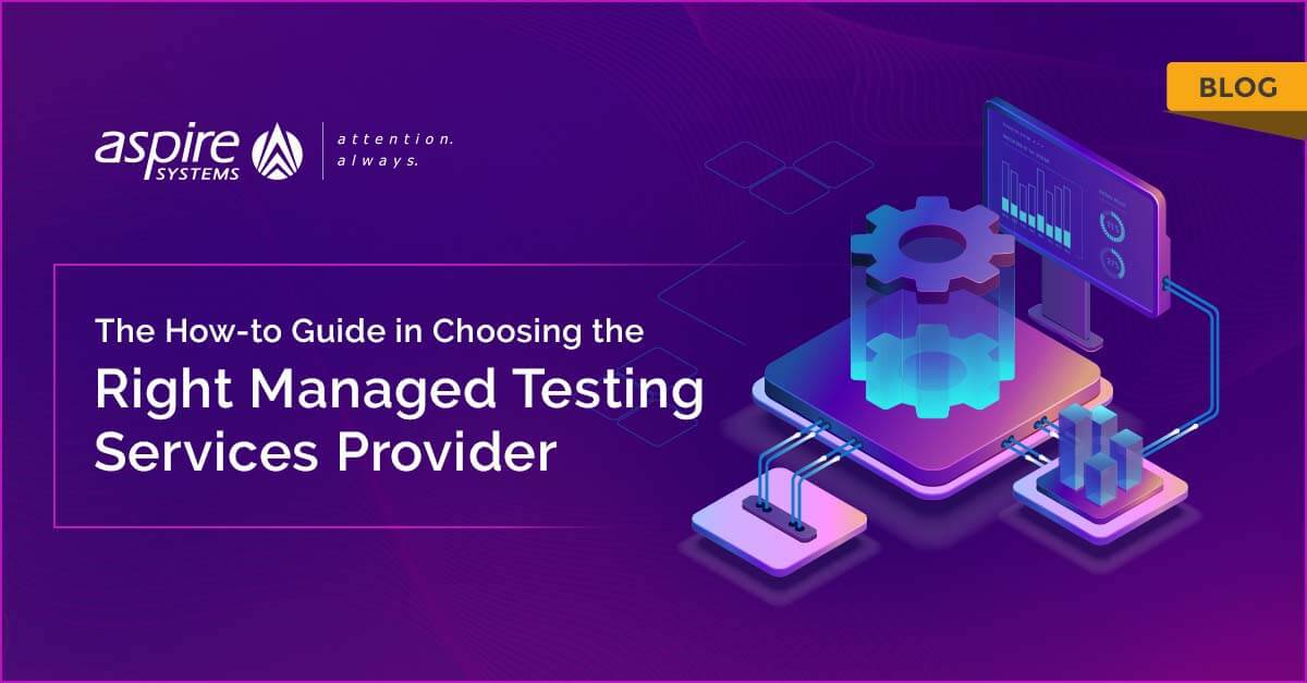 How-to Guide in Choosing the Right Managed Testing Services