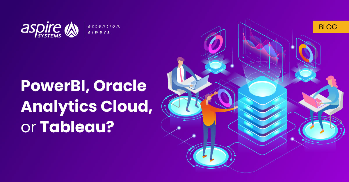 PowerBI, Oracle Analytics Cloud, or Tableau? - Blog