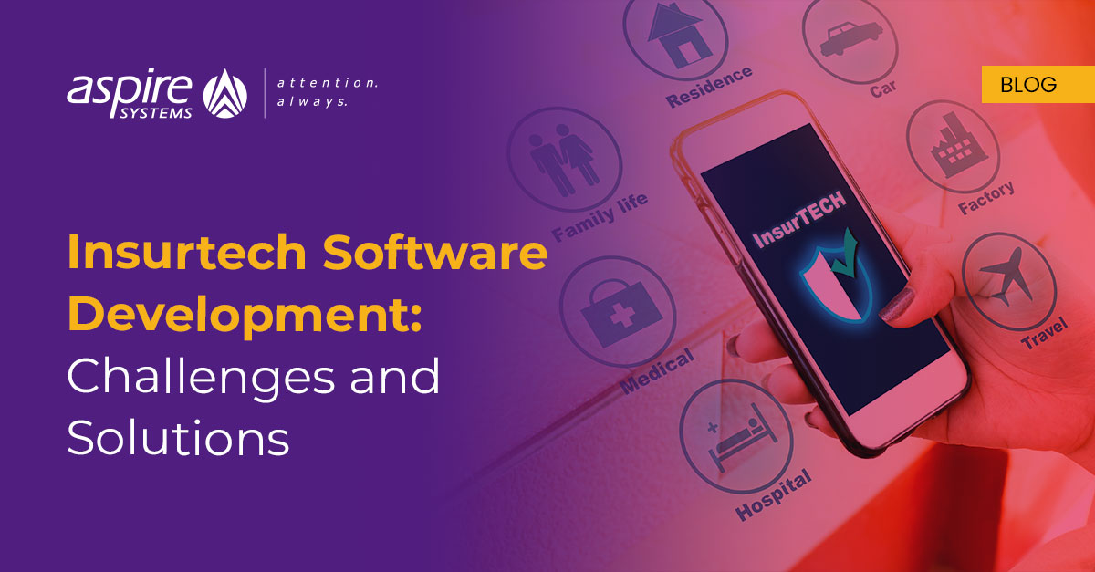 Insurtech Software Development: Challenges and Solutions - Aspire Systems