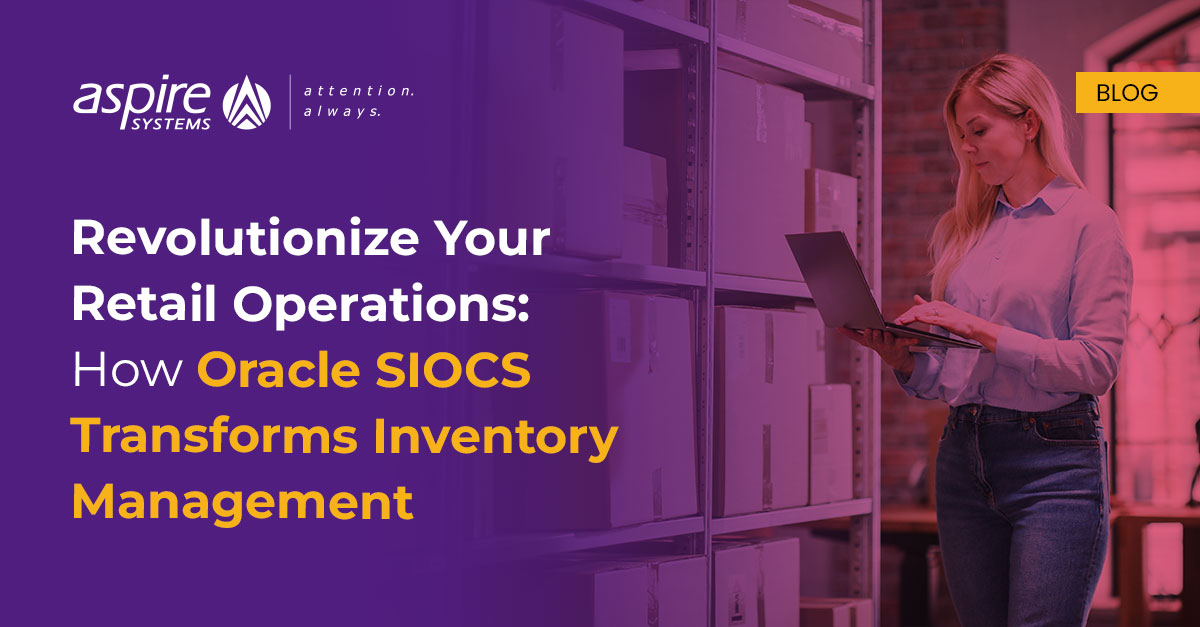 Transform Retail Inventory with Oracle SIOCS Solutions