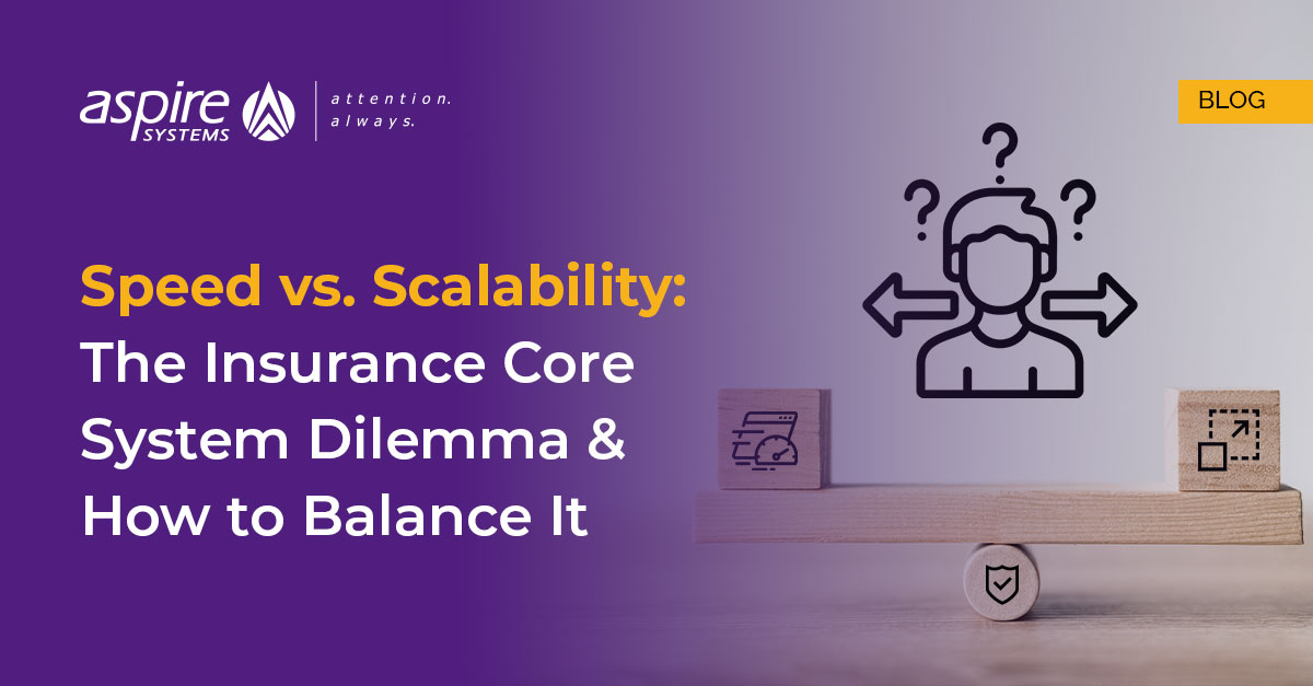 Speed vs. Scalability: The Insurance Core System Dilemma & How to ...