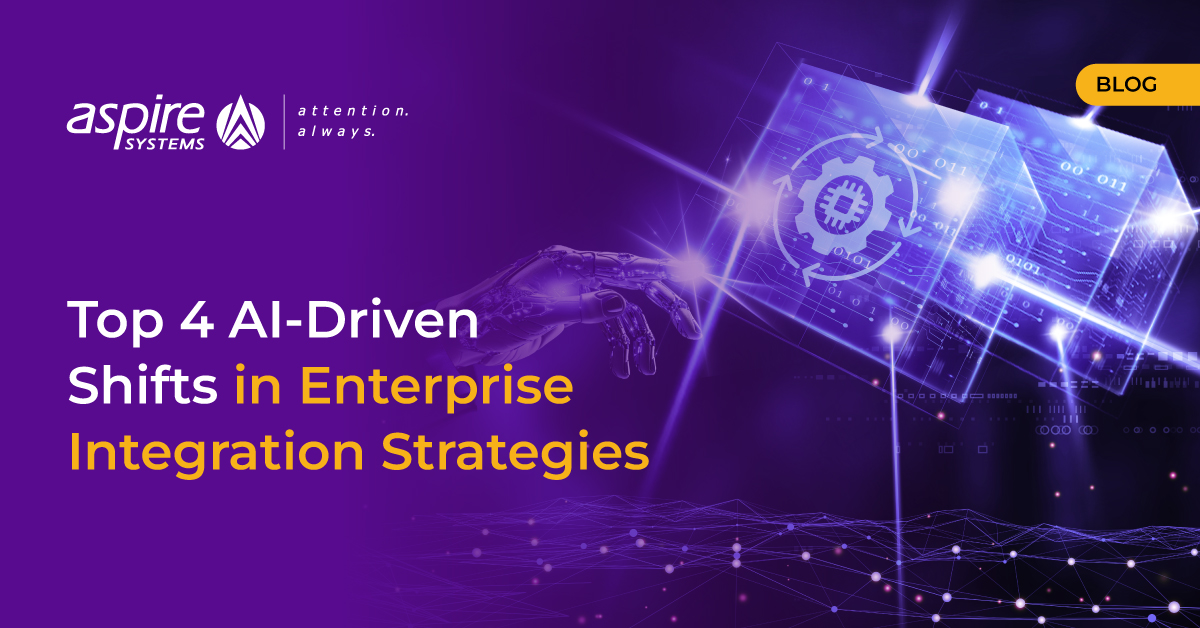Top 4 AI-Driven Shifts in Enterprise Integration Strategies