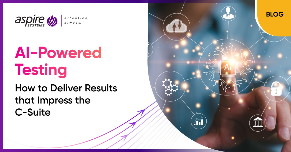 AI-Driven Test Automation: Satisfy C-Suite QA Demands